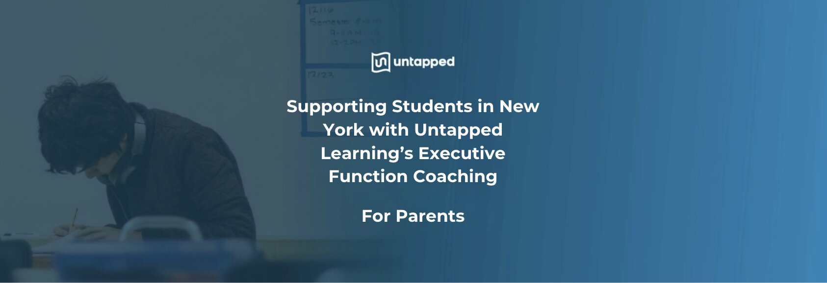 Supporting Students in New York with Untapped Learning's Executive Function Coaching - Untapped ...